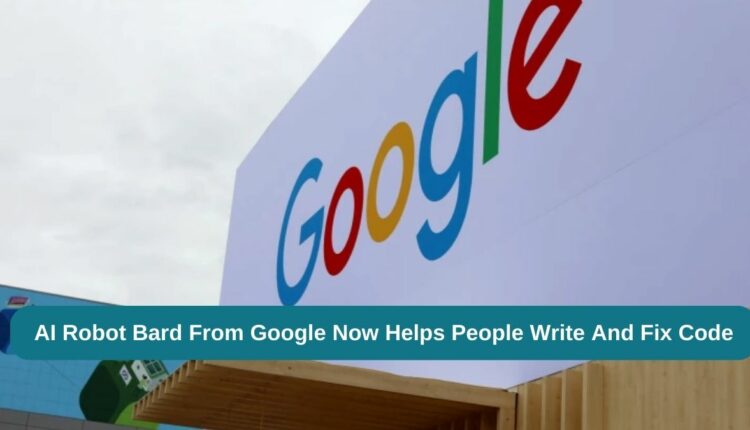 AI Robot Bard From Google Now Helps People Write And Fix Code