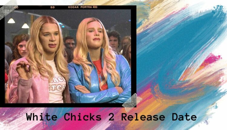 White Chicks 2 Release Date: Is There Going To Be A Part 2?