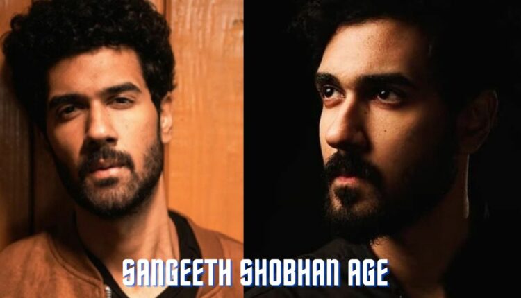 Sangeeth Shobhan Age: From Youthful Dreams To Artistic Heights!! - Digi Hind News