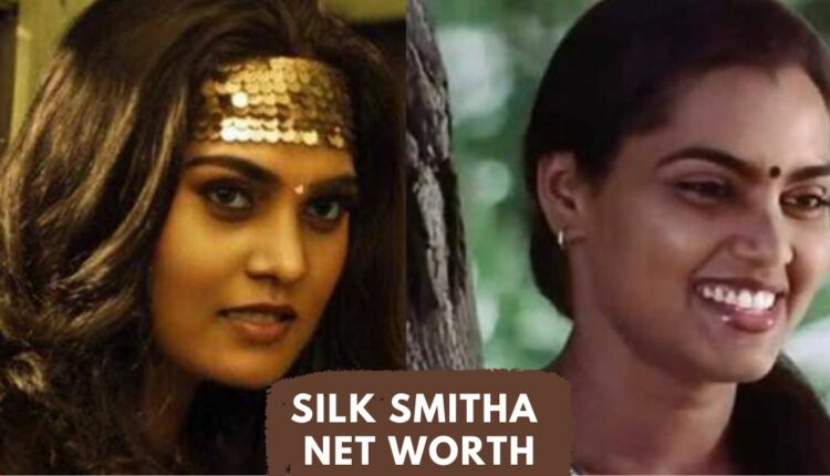 Did Silk Smitha Net Worth Leave A Lasting Legacy In The Industry? - Digi Hind News