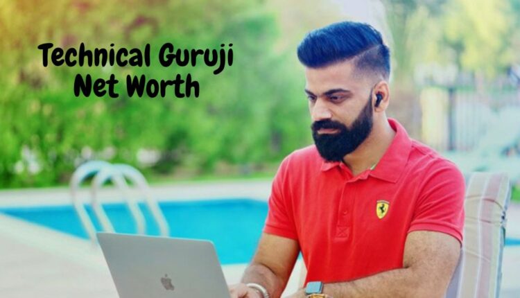 Technical Guruji Net Worth Revealed: Tech Talk And Big Bucks!! - Digi ...